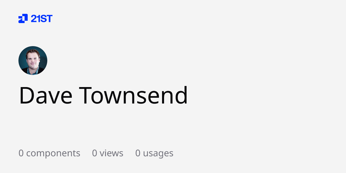 Dave Townsend's components and demos | 21st.dev