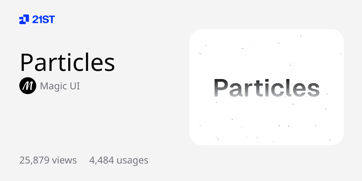 Particles | 21st.dev - Discover, share, and craft UI components | 21st.dev
