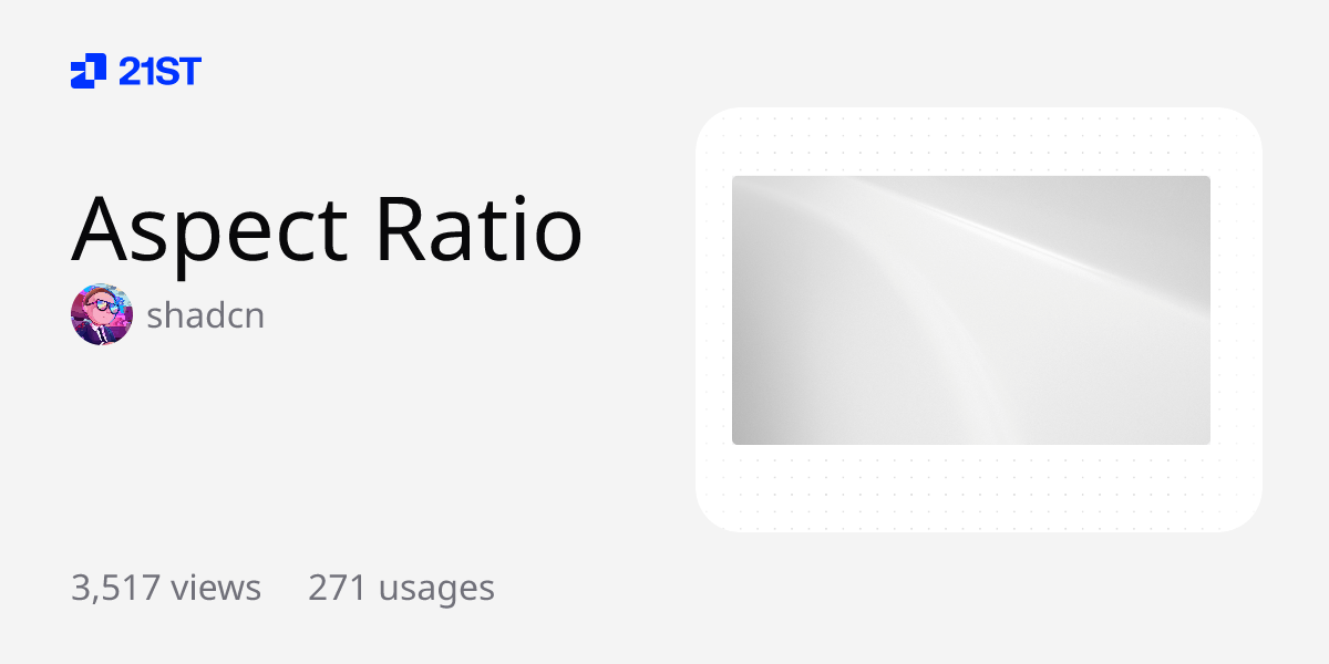Aspect Ratio | Community Components - 21st.dev - The first vibe-crafting tool | 21st.dev