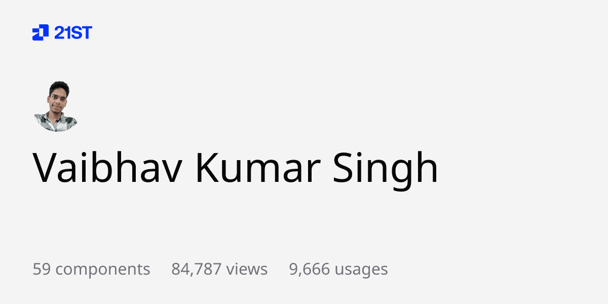 Vaibhav Kumar Singh's components and demos | 21st.dev